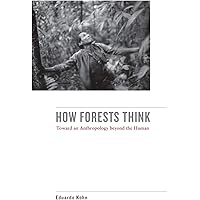 Amazon.com: How Forests Think: Toward an Anthropology Beyond the Human ...