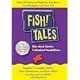 Fish! Tales: Real-Life Stories to Help You Transform Your Workplace and ...