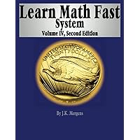 Learn Math Fast System Volume 5: Algebra 1: Mergens, J K, Mergens, Mick ...