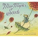 Amazon.com: Miss Maple's Seeds (9780399257926): Eliza Wheeler: Books
