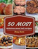 The Meatball Cookbook Bible: Foods from Soups to Desserts-500 Recipes ...