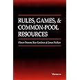 Rules, Games, and Common-Pool Resources: Ostrom, Elinor, Gardner, Roy ...