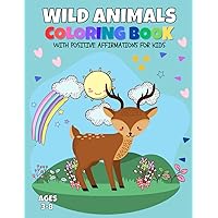 Wild Animals Coloring Book With Positive Affirmations for Kids: Cute ...