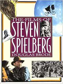 The Films of Steven Spielberg: Brode, Douglas: 9780806515403: Amazon ...