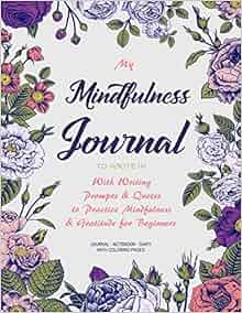Amazon.com: My Mindfulness Journal to Write In: With Writing Prompts ...