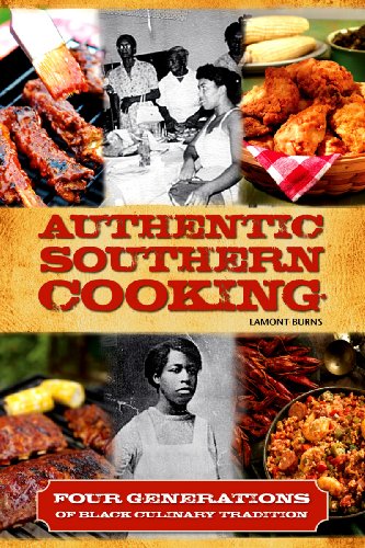 Authentic Southern Cooking: Four Generations of Black Culinary ...
