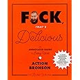 Amazon.com: F*ck, That's Delicious: An Annotated Guide to Eating Well ...