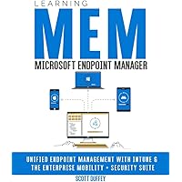 Amazon.com: Learning Microsoft Endpoint Manager: Unified Endpoint Management with Intune and the ...