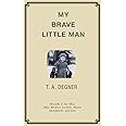 My Brave Little Man: A Memoir: Degner, Terry A.: 9780983663607: Amazon ...