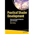 Practical Shader Development: Vertex and Fragment Shaders for Game Developers: Halladay, Kyle ...