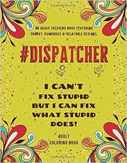 Amazon.com: Dispatcher Adult Coloring Book: An Adult Coloring Book ...