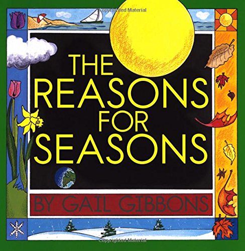 The Reasons for Seasons: Gibbons, Gail: 9780823411740: Amazon.com: Books