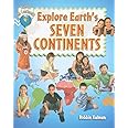 Explore Earth's Seven Continents (Explore the Continents): Kalman ...
