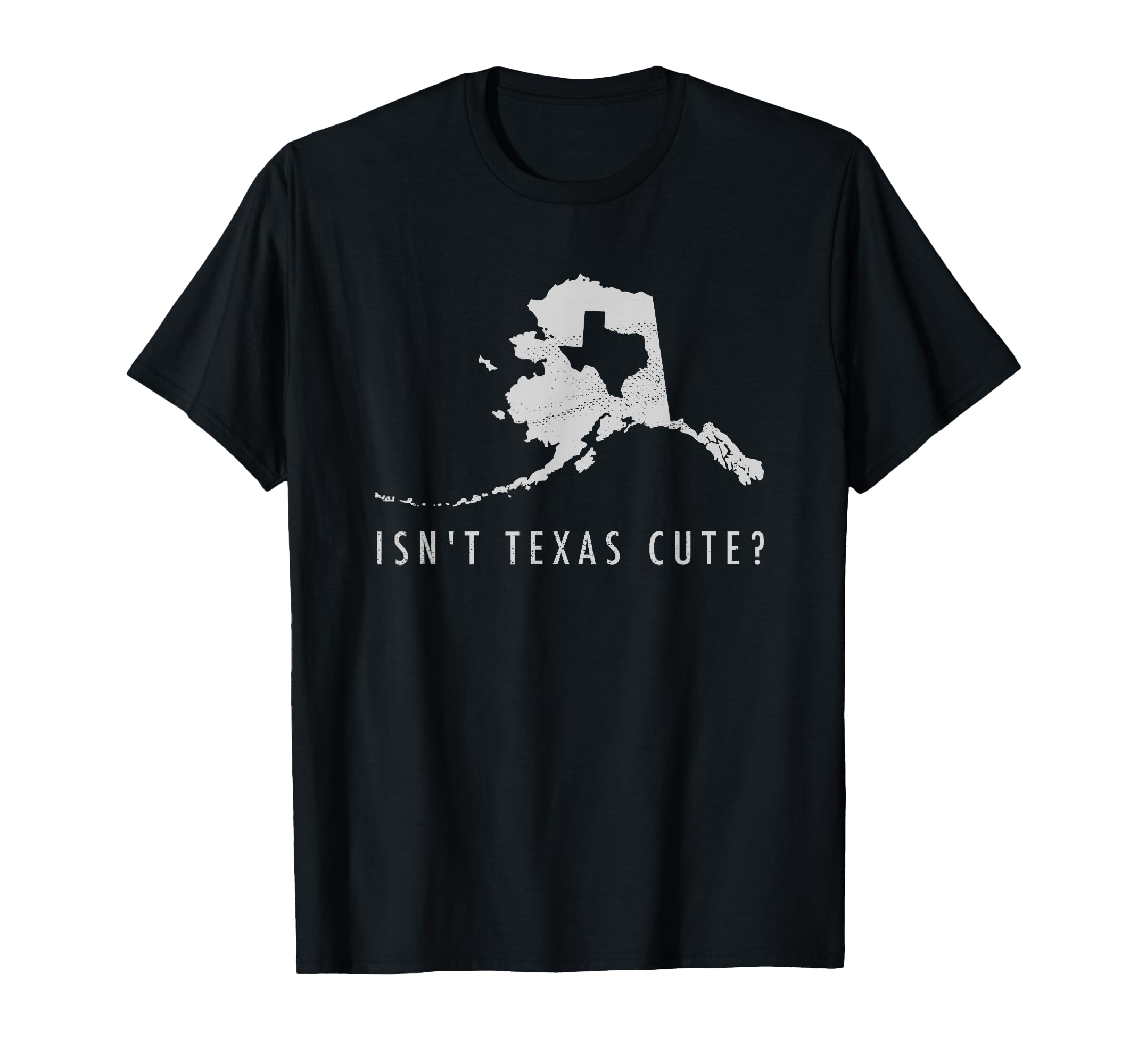 Alaska T-Shirt Isn't Texas Cute Funny Map Shirt Gift T-Shirt S for sale ...