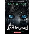 The Undrowned: Alexander, K. R.: 9781338540529: Amazon.com: Books