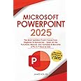 Microsoft PowerPoint: The Most Updated Crash Course from Beginner to Advanced Learn All the ...