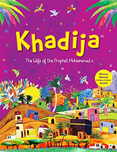 The Story of Khadijah (The First Muslim Women and the Wife of the ...