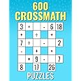 600 CrossMath Puzzles: Addition, Subtraction, Multiplication, Division ...