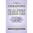 Amazon.com: Creating Characters: The Complete Guide to Populating Your ...