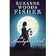 The Moonlight School: Suzanne Woods Fisher: 9780800735012: Amazon.com ...