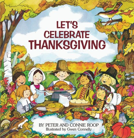 Let's Celebrate Thanksgiving: Roop, Connie: 9780761304296: Amazon.com ...