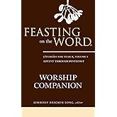 Feasting on the Word Worship Companion Complete Six-Volume Set: Liturgies for Years A, B, and C ...