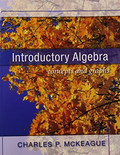 Introductory Algebra Concepts and Graphs: Charles P McKeague ...