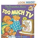 The Berenstain Bears and Too Much TV: Stan Berenstain, Jan Berenstain ...
