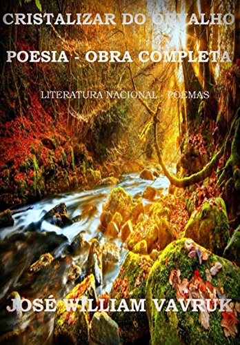 Cristalizar Do Orvalho Poesia Obra Completa - eBook, Resumo, Ler Online ...