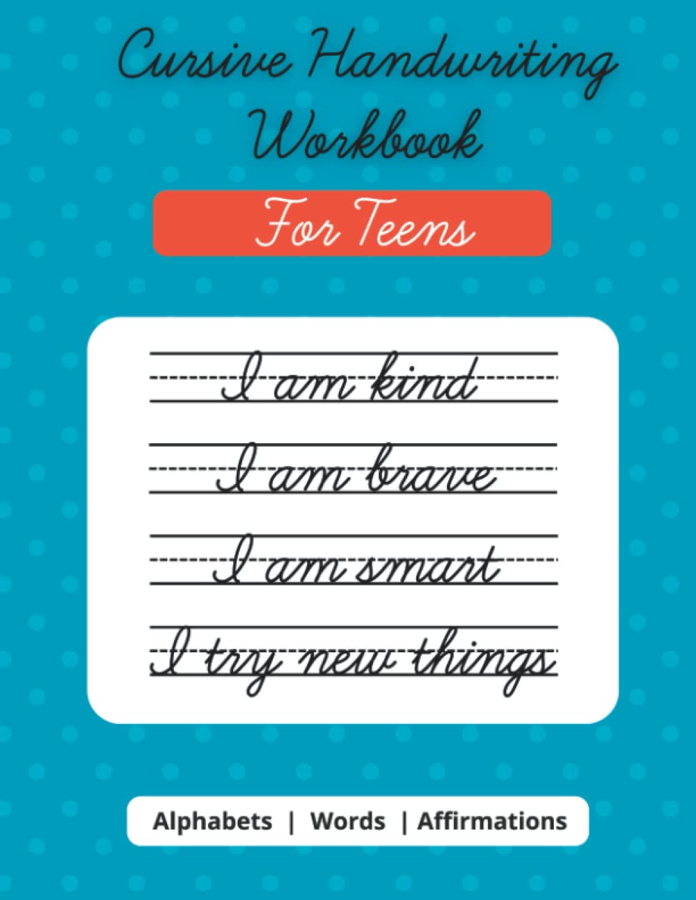 Mua Cursive Handwriting Workbook for Teens: Alphabets, Words and ...