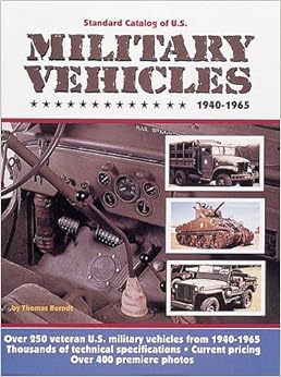 Standard Catalog of U.S. Military Vehicles 1940-1965: Thomas Berndt ...