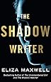 The Shadow Writer: Maxwell, Eliza: 9781542043496: Amazon.com: Books