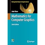 Mathematics for Computer Graphics (Undergraduate Topics in Computer ...