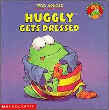 Huggly Gets Dressed (Monster Under the Bed): Arnold, Tedd ...
