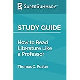 How to Read Literature Like a Professor [Third Edition]: A Lively and Entertaining Guide to ...