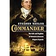 Commander: The Life and Exploits of Britain's Greatest Frigate Captain ...