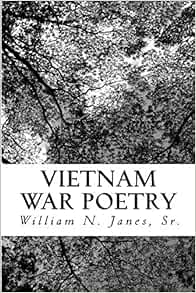 Vietnam WAR Poetry: Vietnam WAR Poetry: Janes Sr., William N ...