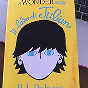 Il libro di Julian. A Wonder story: Amazon.it: Palacio, R. J., Orcese ...