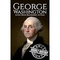 Amazon.com: George Washington: A Life from Beginning to End (Biographies of US Presidents ...