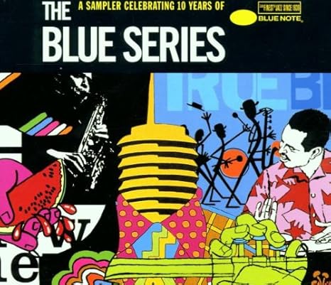 The Blue Series Sampler: Celebrating 10 Years Of Blue Note - Various ...