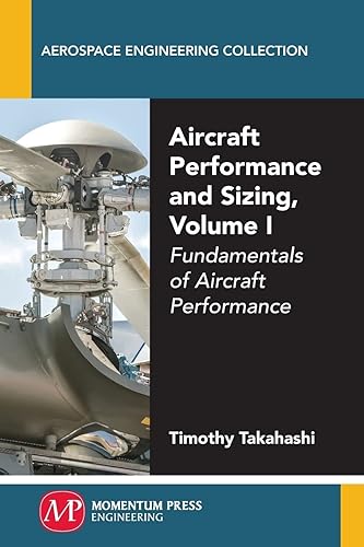 Aircraft Performance and Sizing, Volume I: Fundamentals of Aircraft ...