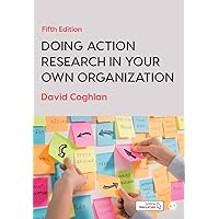 Doing Action Research in Your Own Organization: Coghlan, David ...