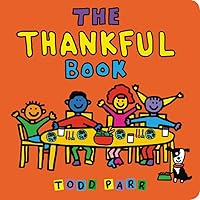 The Thankful Book: Parr, Todd: 9780316337755: Amazon.com: Books