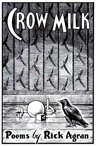 Crow Milk: Agran, Rick: 9781882291557: Amazon.com: Books