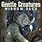 Gentle Creatures Wisdom Deck: Lynch, Arwen, May, Dan: 9781646710607: Books