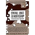 Small Unit Leadership: A Commonsense Approach: Malone, Dandridge M ...