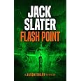 Amazon.com: Flash Point (Jason Trapp Thrillers): 9798645868444: Slater, Jack, Slater, Jack: Books