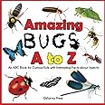Amazing Bugs A to Z: An ABC Book for Curious Kids with Interesting ...
