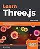 Learn Three.js: Programming 3D animations and visualizations for the web with HTML5 and WebGL ...