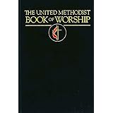 The United Methodist Book of Worship: Pastor's Edition: United ...